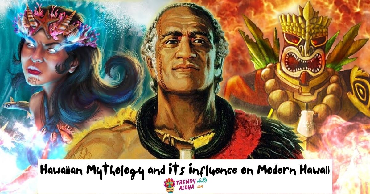 Hawaiian Mythology and Its Influence on Modern Hawaii - Trendy Aloha